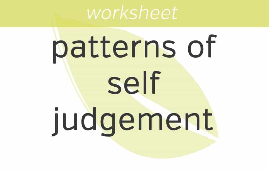 breaking patterns of self-judgment